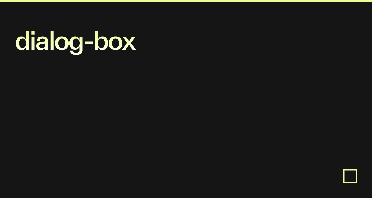 dialog-box - Codesandbox