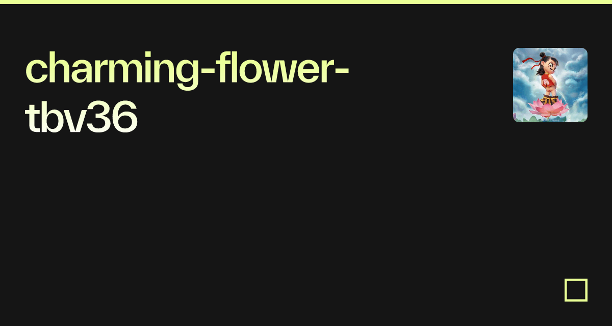 charming-flower-tbv36 - Codesandbox