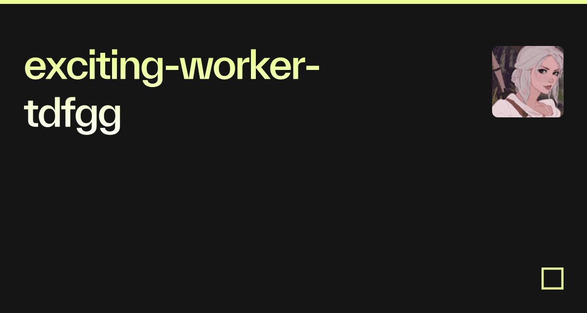 exciting-worker-tdfgg - Codesandbox