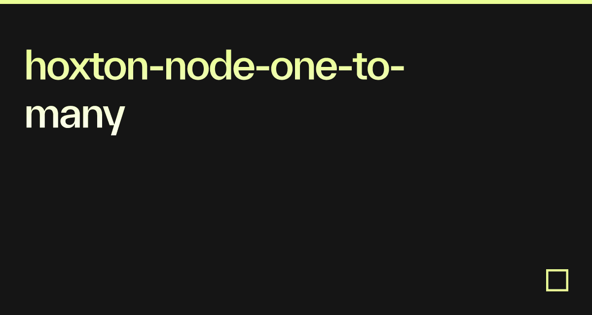 hoxton-node-one-to-many - Codesandbox
