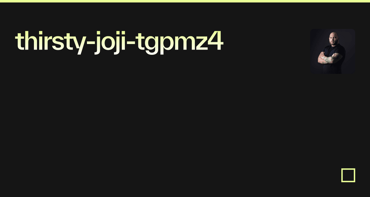 thirsty-joji-tgpmz4 - Codesandbox