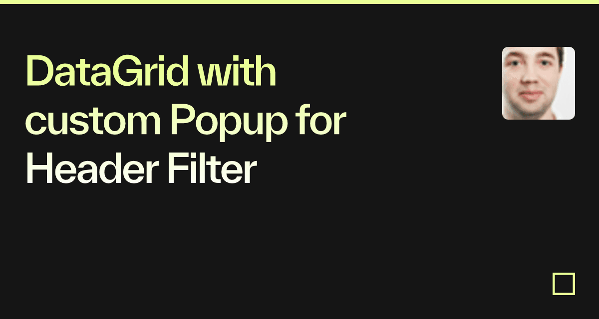 DataGrid with custom Popup for Header Filter - Codesandbox