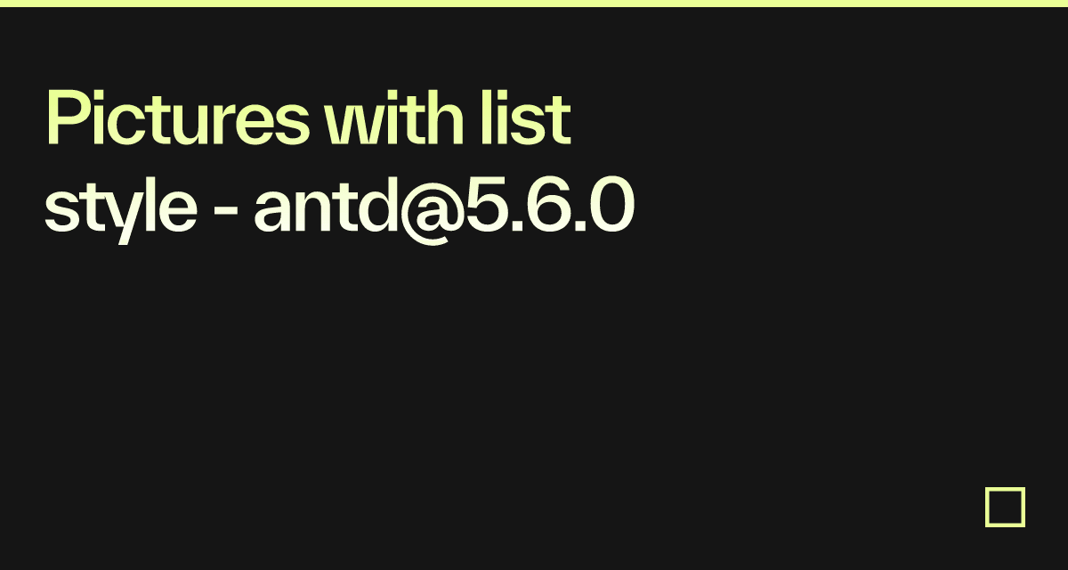 Pictures with list style - antd@5.6.0 - Codesandbox