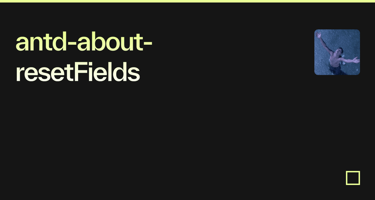 antd-about-resetFields - Codesandbox