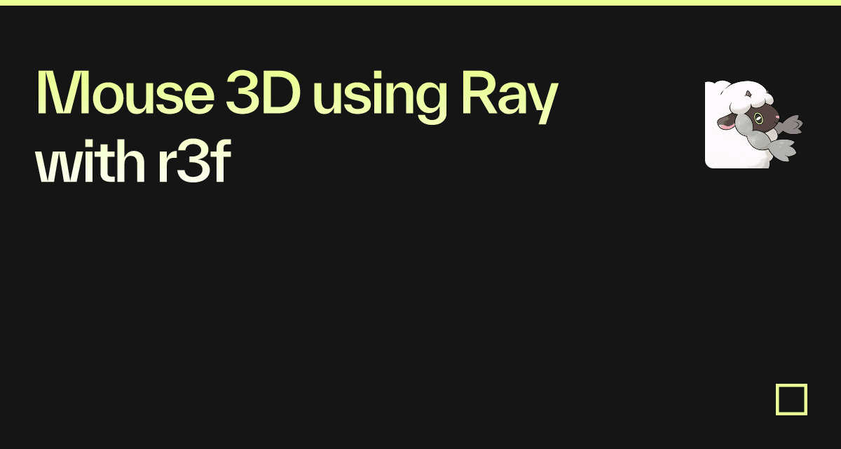 Mouse 3D using Ray with r3f - Codesandbox