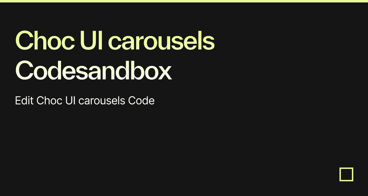 Choc UI carousels Codesandbox - Codesandbox