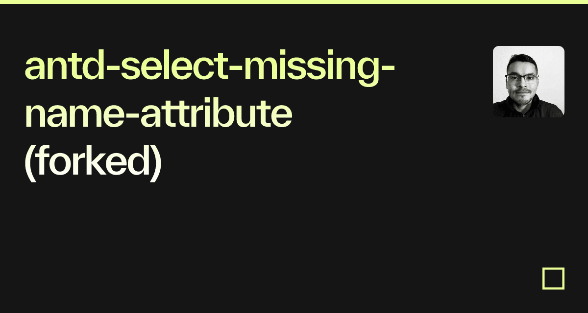 antd-select-missing-name-attribute (forked) - Codesandbox