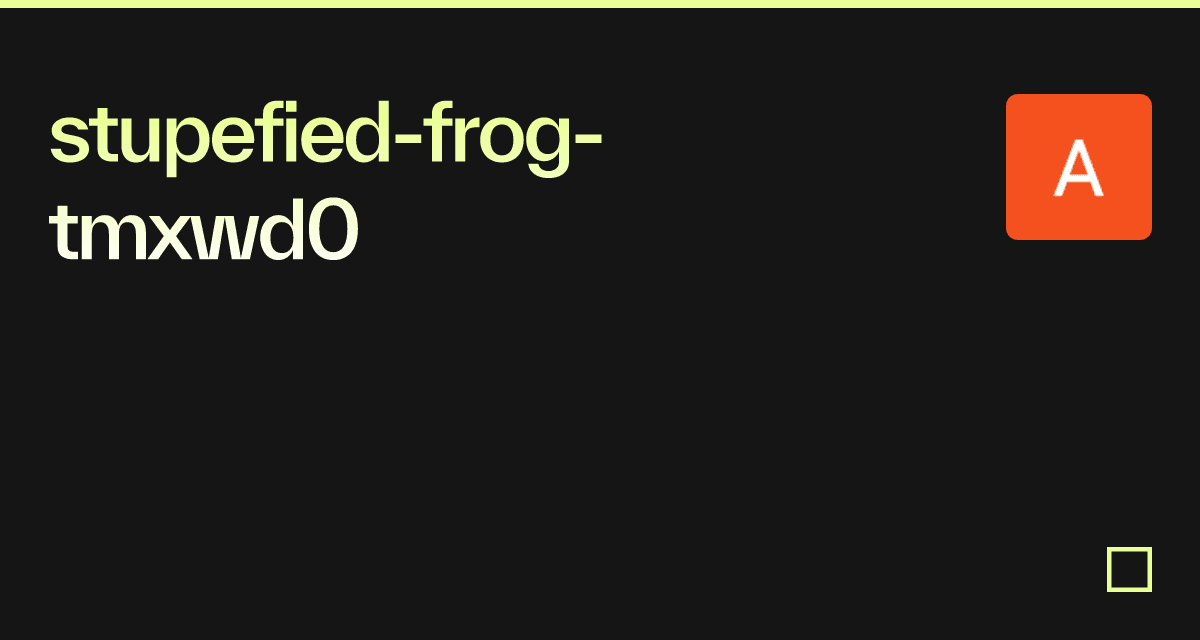 stupefied-frog-tmxwd0 - Codesandbox