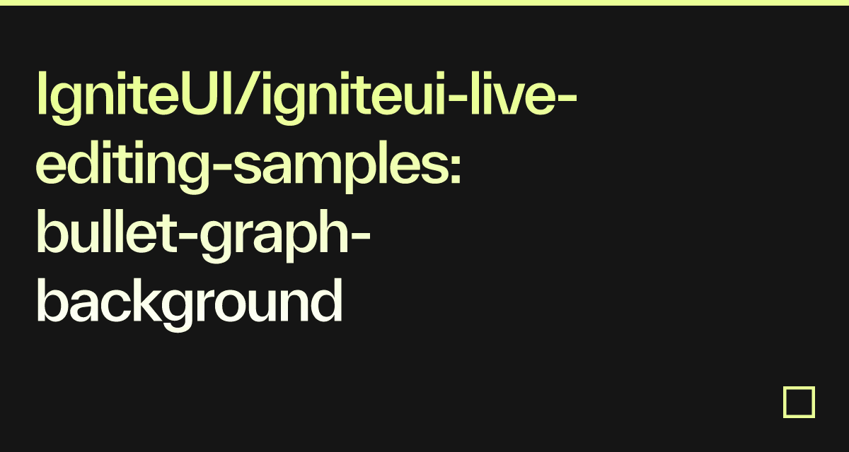 IgniteUI/igniteui-live-editing-samples: bullet-graph-background - Codesandbox