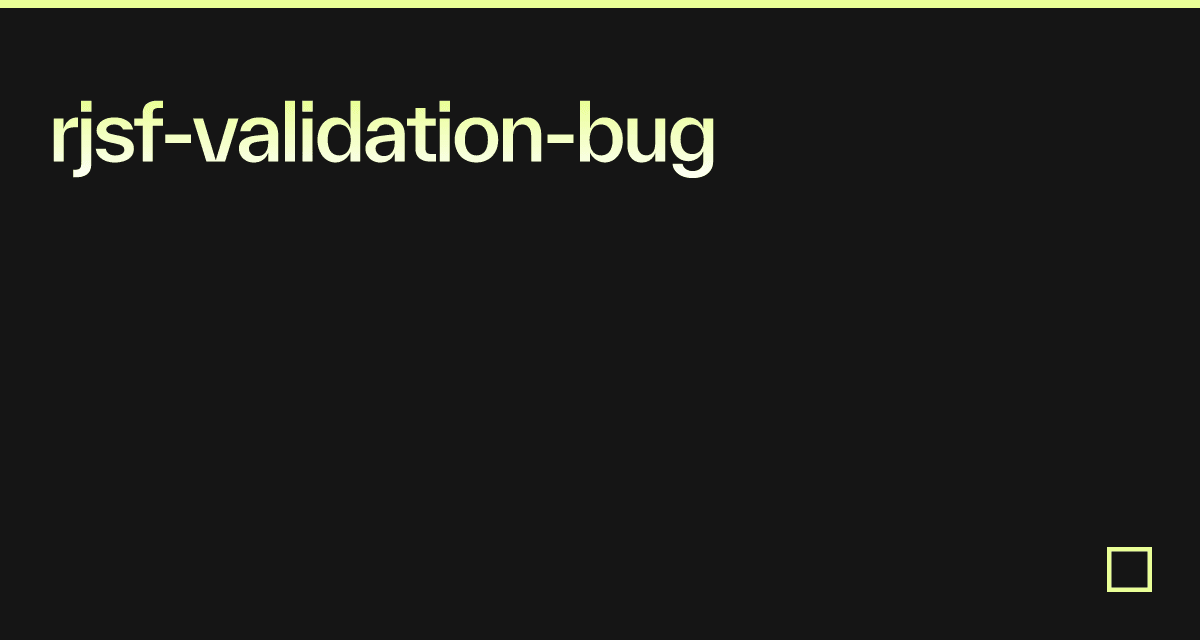 rjsf-validation-bug - Codesandbox rjsf-validation-bug - Codesandbox