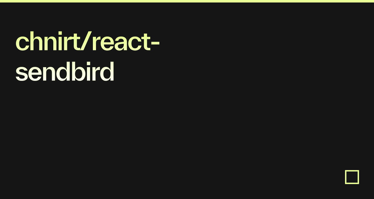 chnirt/react-sendbird - Codesandbox