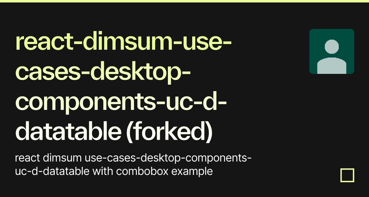React Dimsum Use Cases Desktop Components Uc D Datatable Forked