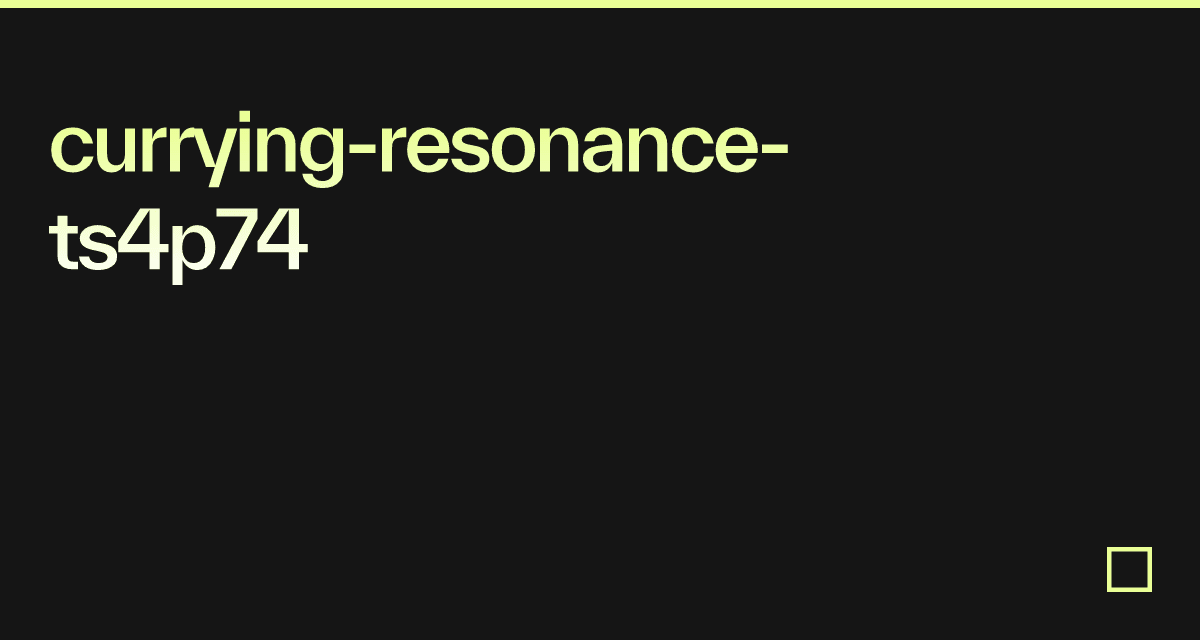 currying-resonance-ts4p74 - Codesandbox