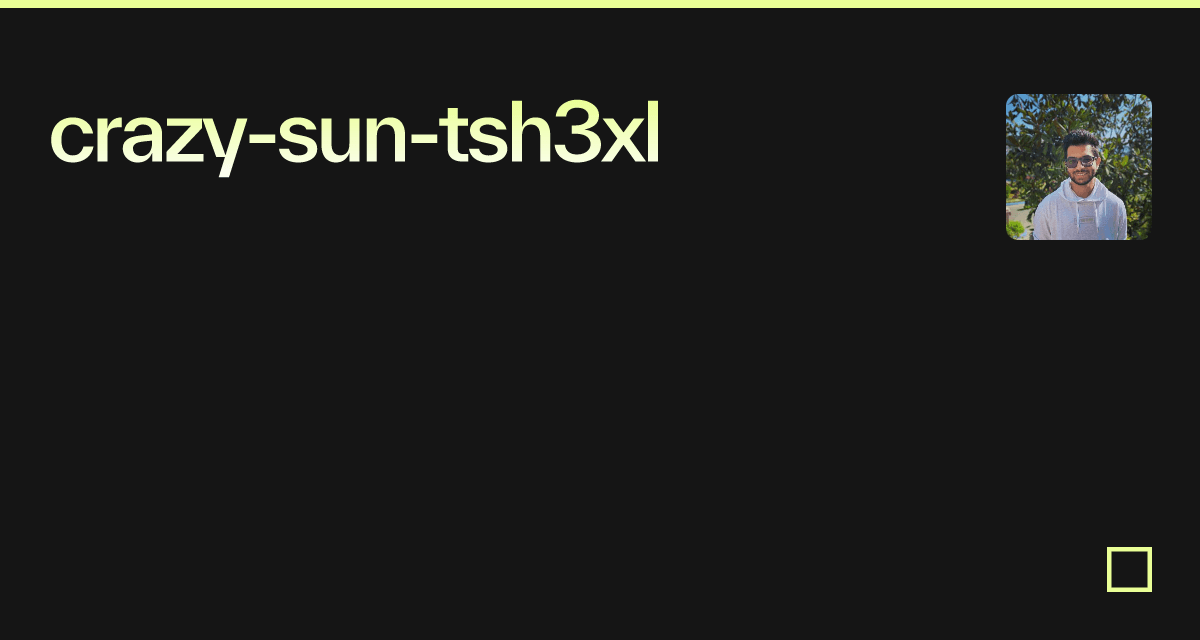 crazy-sun-tsh3xl - Codesandbox