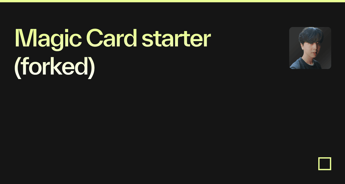 Magic Card starter (forked) - Codesandbox