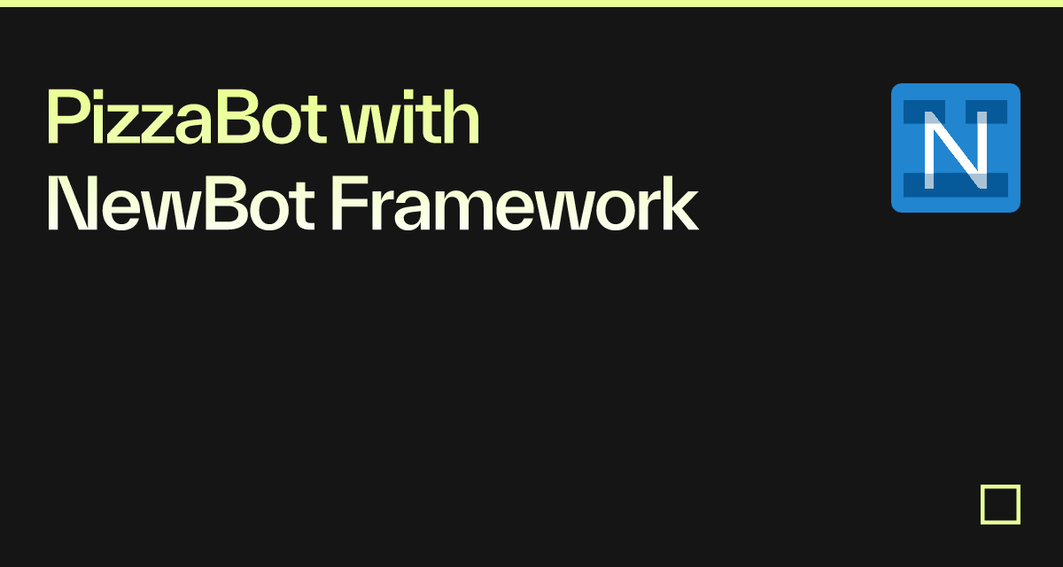 PizzaBot with NewBot Framework - Codesandbox