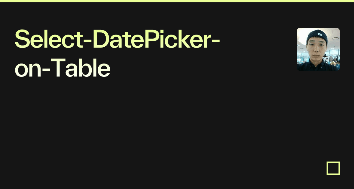 Select-DatePicker-on-Table - Codesandbox
