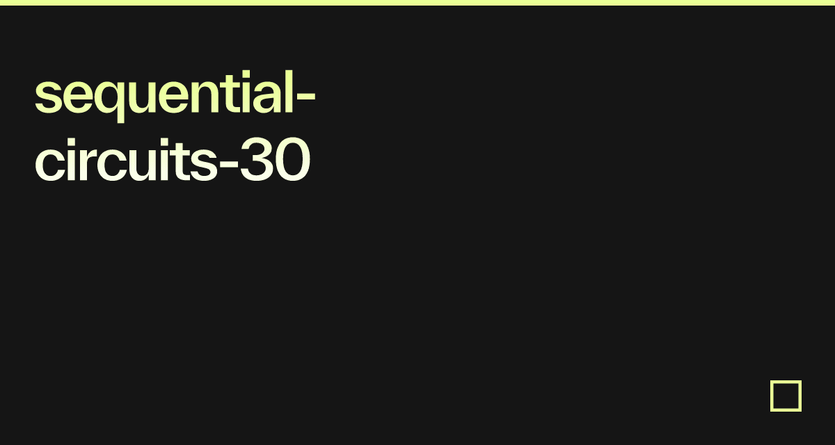 sequential-circuits-30 - Codesandbox