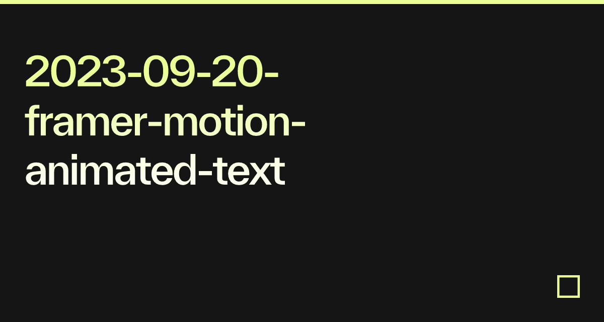 2023-09-20-framer-motion-animated-text - Codesandbox