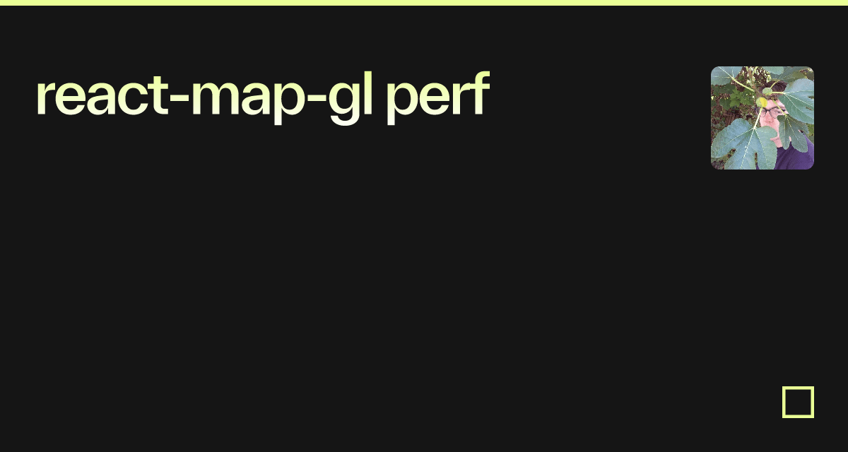 react-map-gl perf - Codesandbox react-map-gl perf - Codesandbox