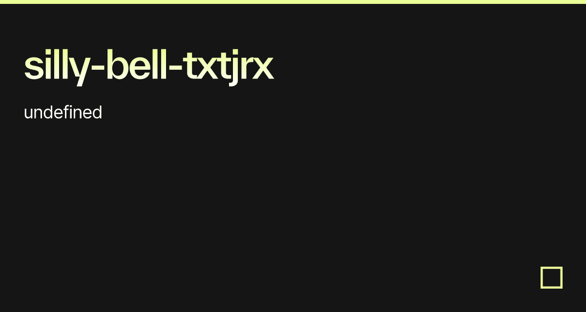 silly-bell-txtjrx - Codesandbox