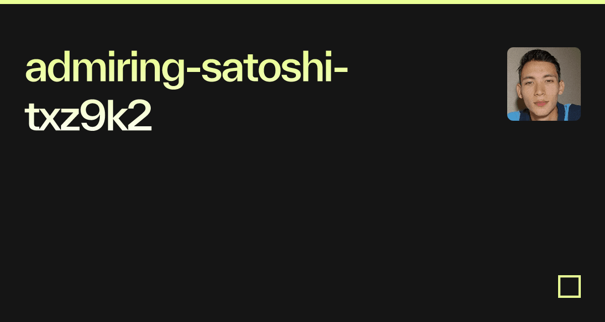 admiring-satoshi-txz9k2 - Codesandbox