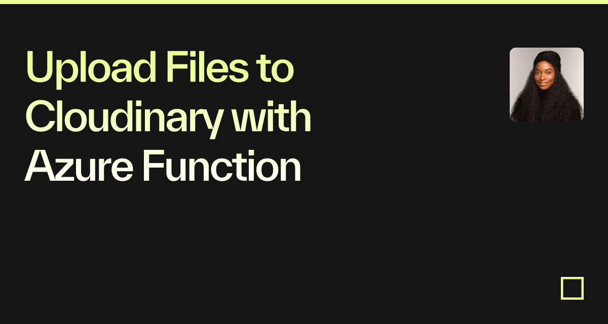 Upload Files to Cloudinary with Azure Function - Codesandbox