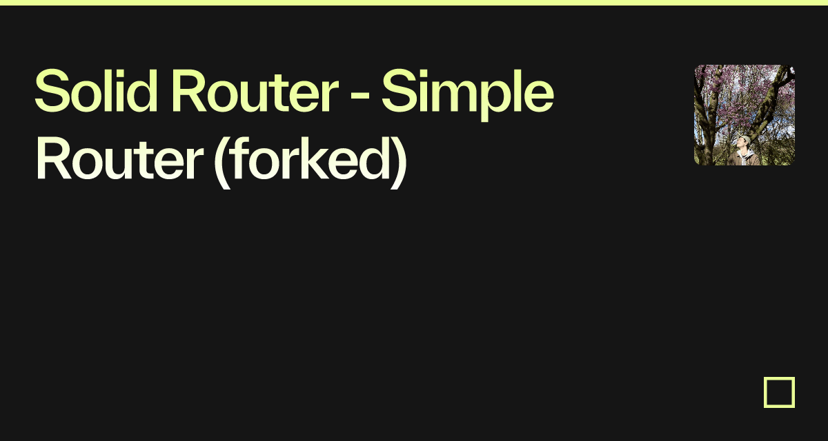 Solid Router - Simple Router (forked) - Codesandbox