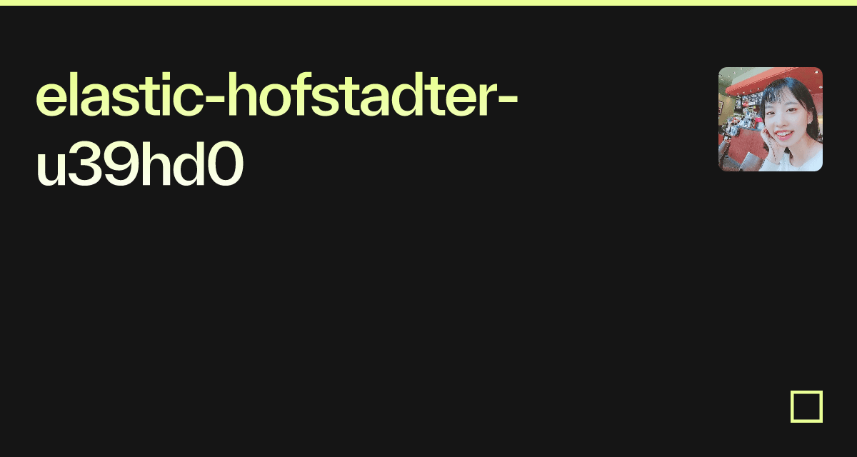 elastic-hofstadter-u39hd0 - Codesandbox