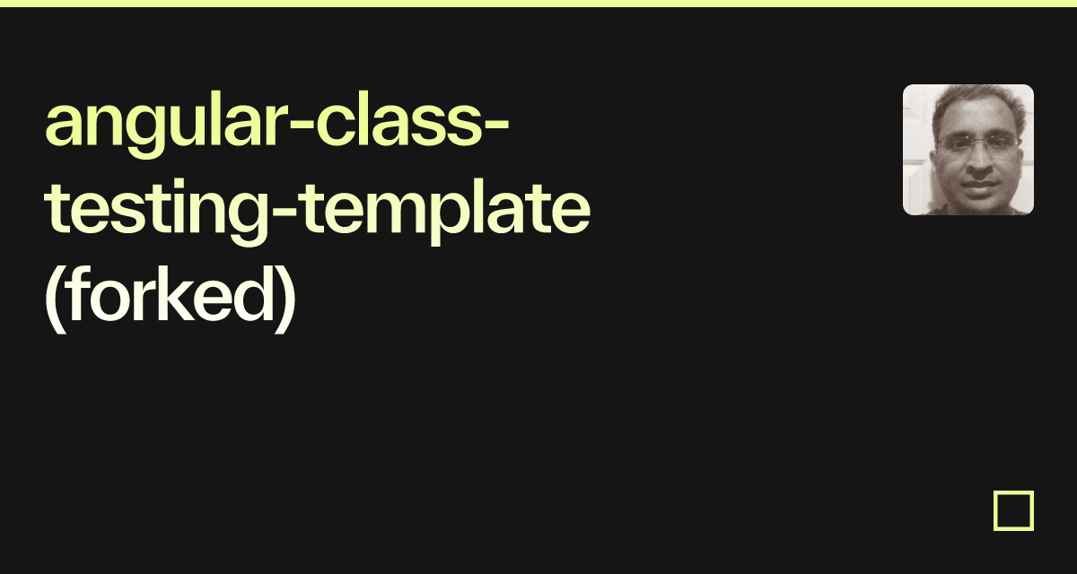 Angular Class Testing Template Forked Codesandbox