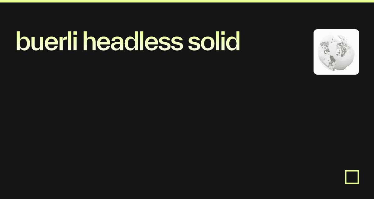 buerli headless solid - Codesandbox