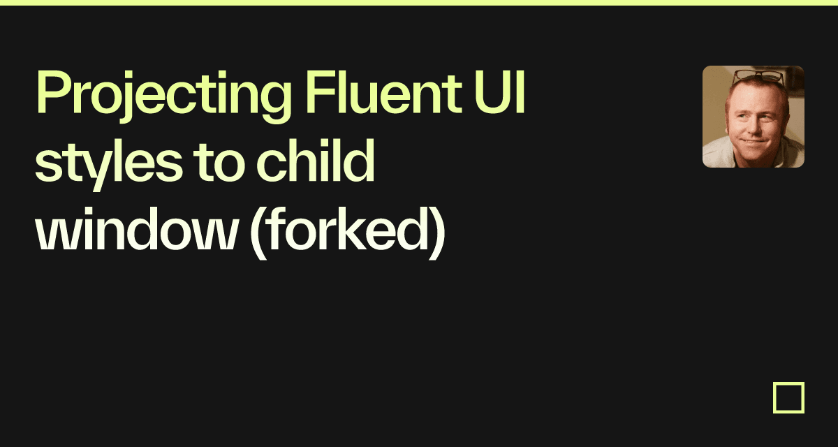 Projecting Fluent UI styles to child window (forked) - Codesandbox
