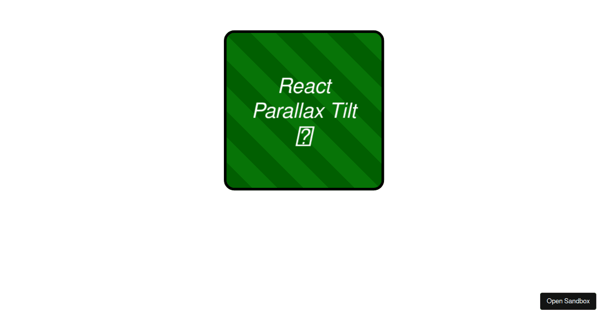 Parallax tilt effect - react-parallax-tilt 👀 - Codesandbox Parallax tilt effect - react-parallax-tilt 👀 - Codesandbox