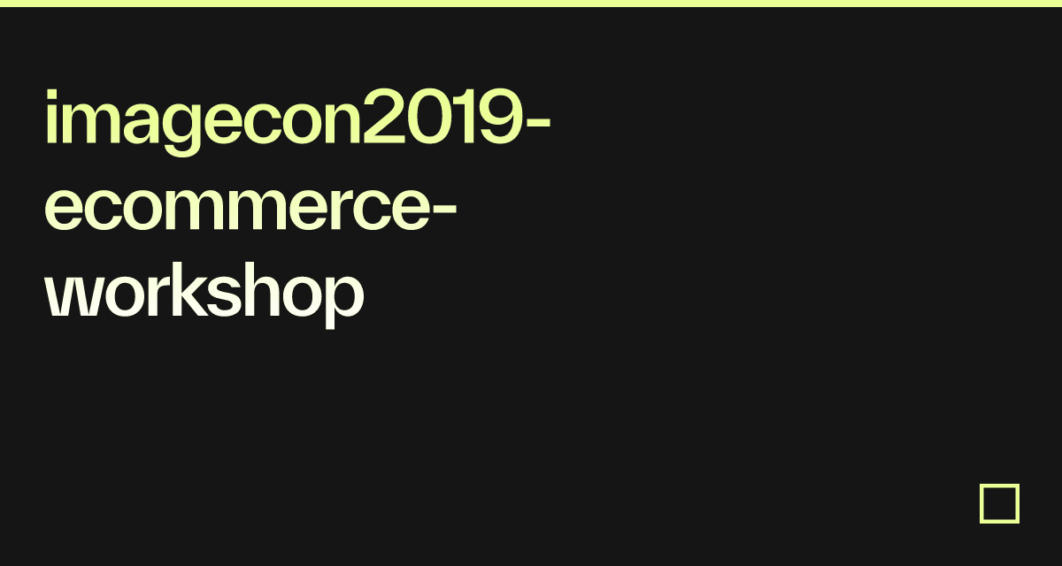 imagecon2019-ecommerce-workshop - Codesandbox