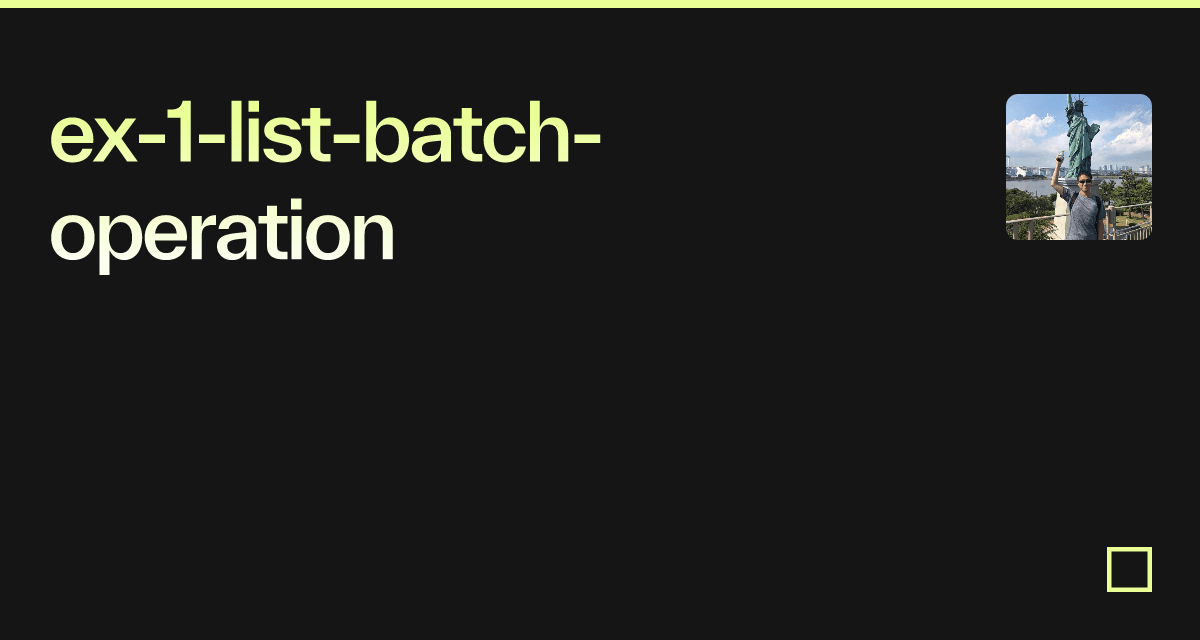 ex-1-list-batch-operation - Codesandbox