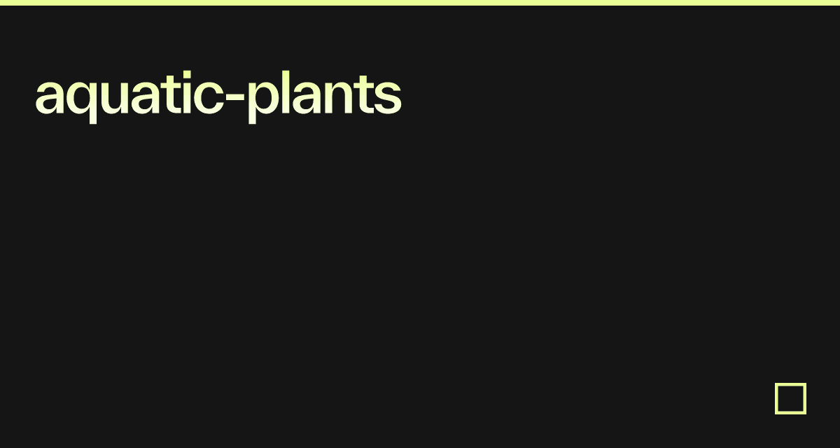 aquatic-plants - Codesandbox