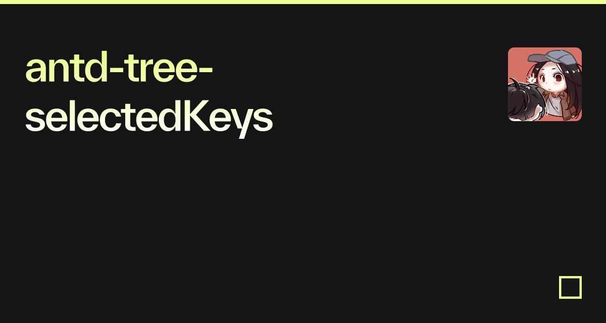 antd-tree-selectedKeys - Codesandbox