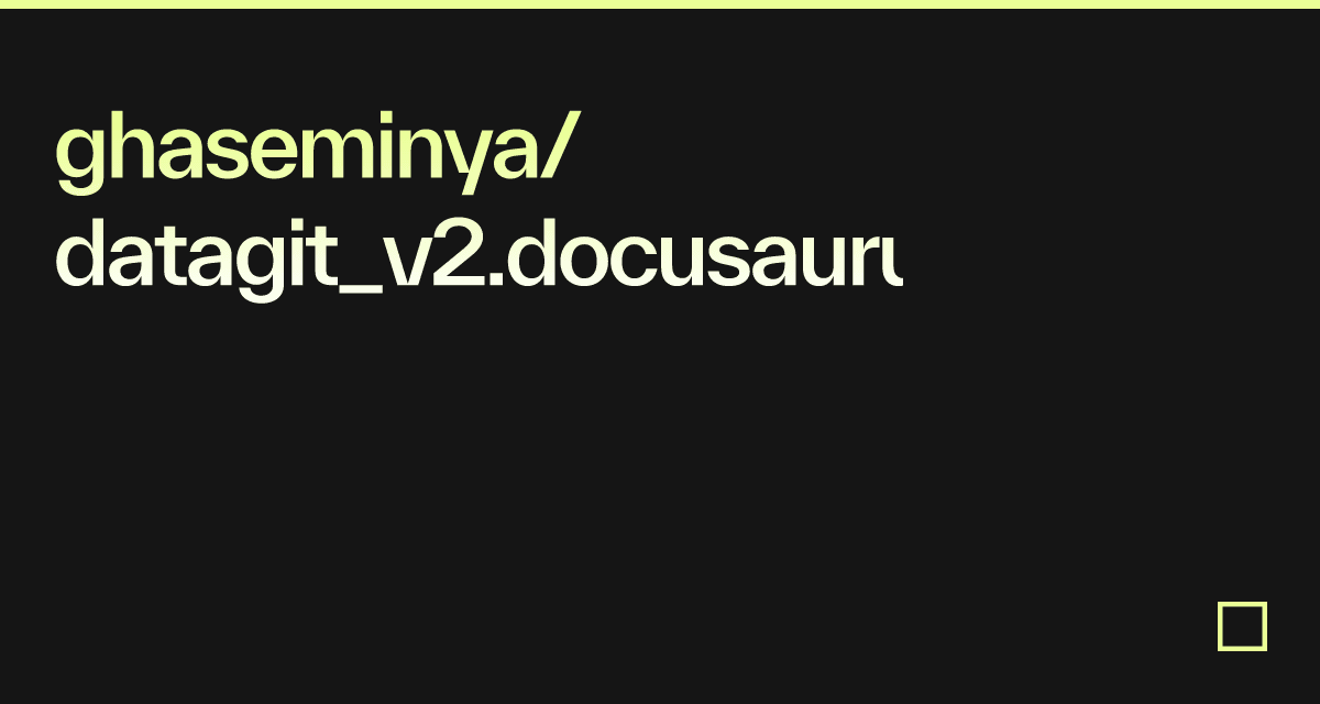 ghaseminya/datagit_v2.docusaurus - Codesandbox