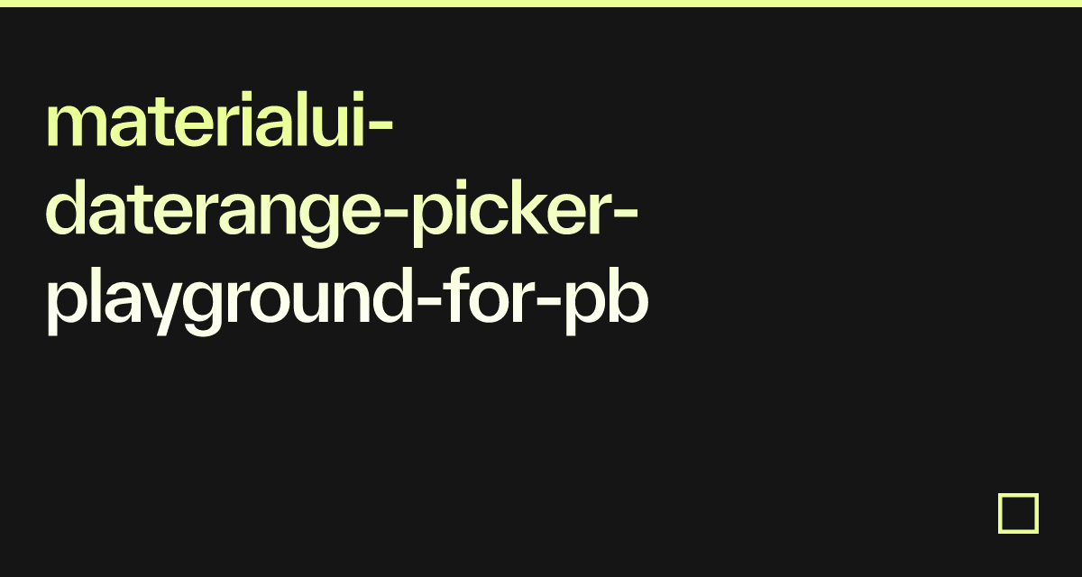 materialui-daterange-picker-playground-for-pb - Codesandbox