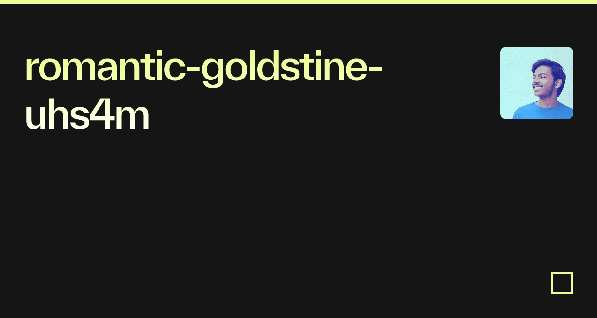 romantic-goldstine-uhs4m - Codesandbox