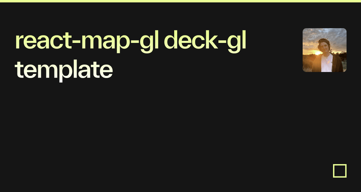 react-map-gl deck-gl template - Codesandbox react-map-gl deck-gl template - Codesandbox