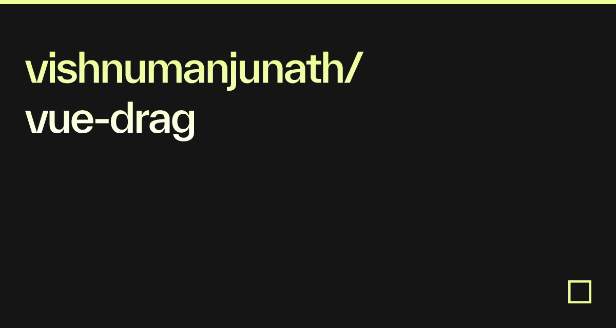 vishnumanjunath/vue-drag - Codesandbox