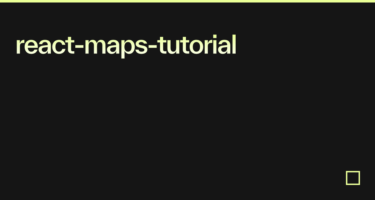 react-maps-tutorial - Codesandbox