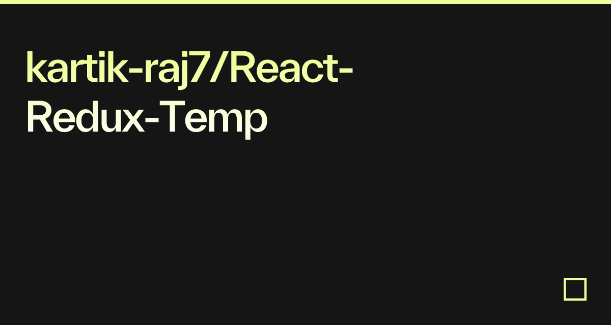 kartik-raj7/React-Redux-Temp - Codesandbox