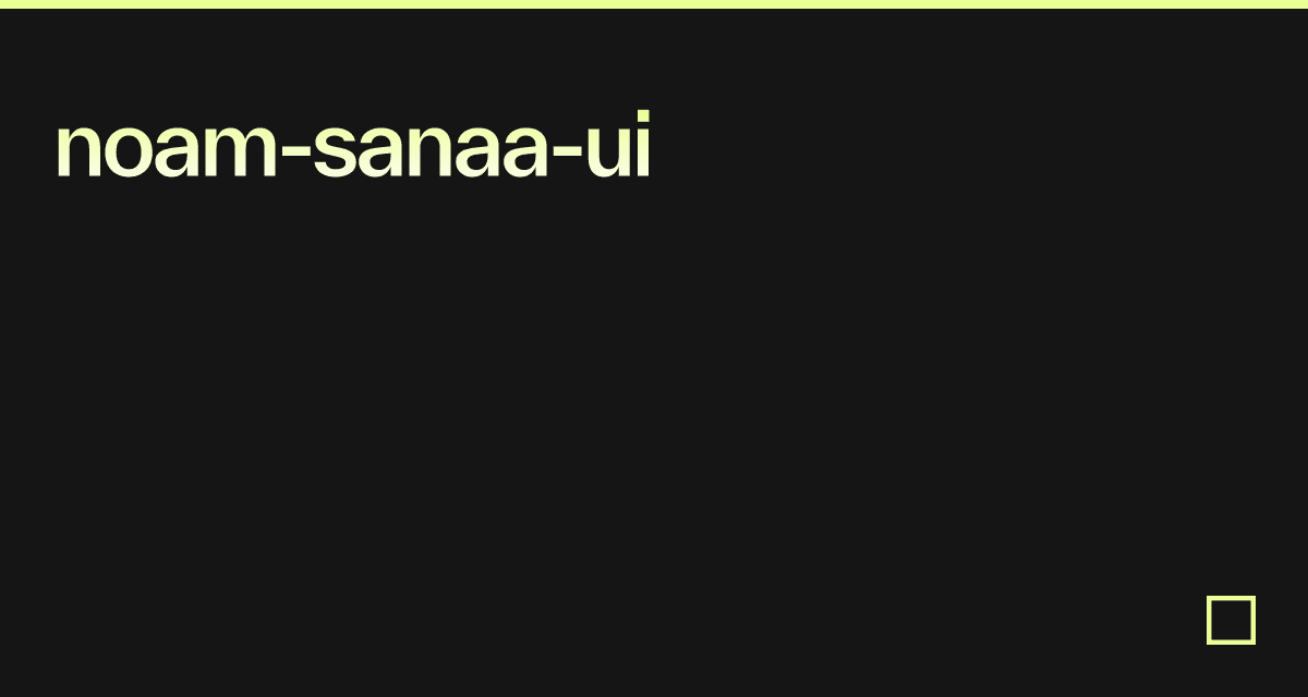 noam-sanaa-ui - Codesandbox