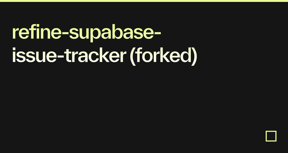 refine-supabase-issue-tracker (forked) - Codesandbox
