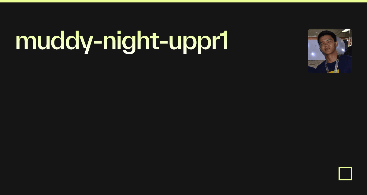 muddy-night-uppr1 - Codesandbox