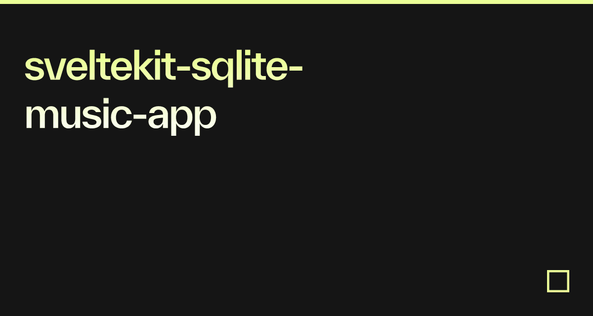 sveltekit-sqlite-music-app - Codesandbox