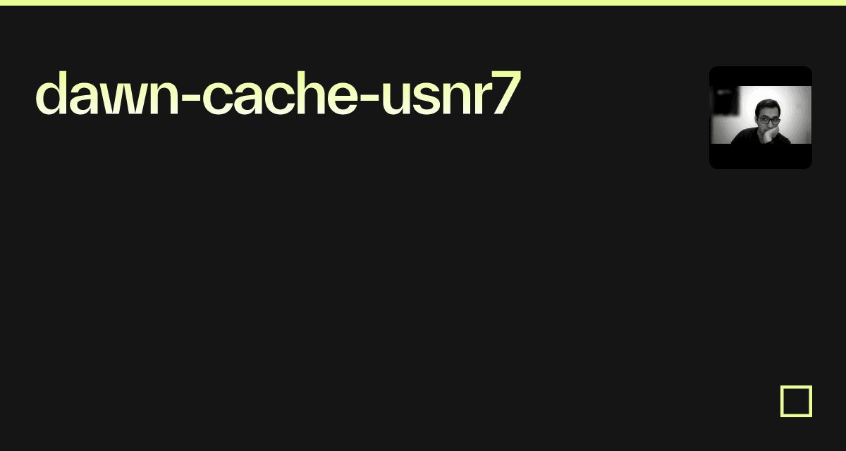 dawn-cache-usnr7 - Codesandbox