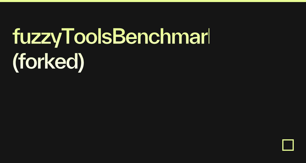 fuzzyToolsBenchmarkExample (forked) - Codesandbox